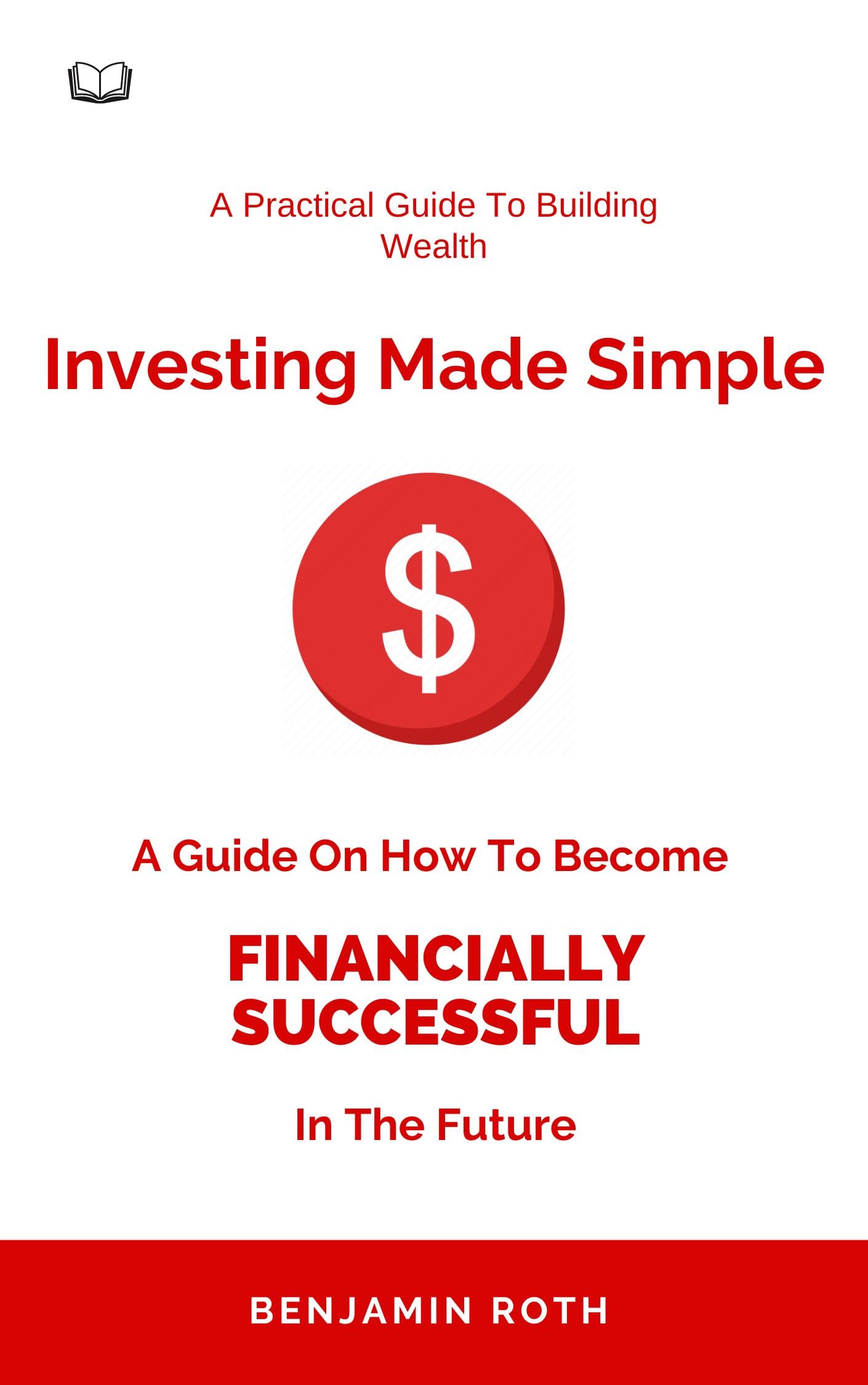 Investing Made Simple by Benjamin Roth | Goodreads