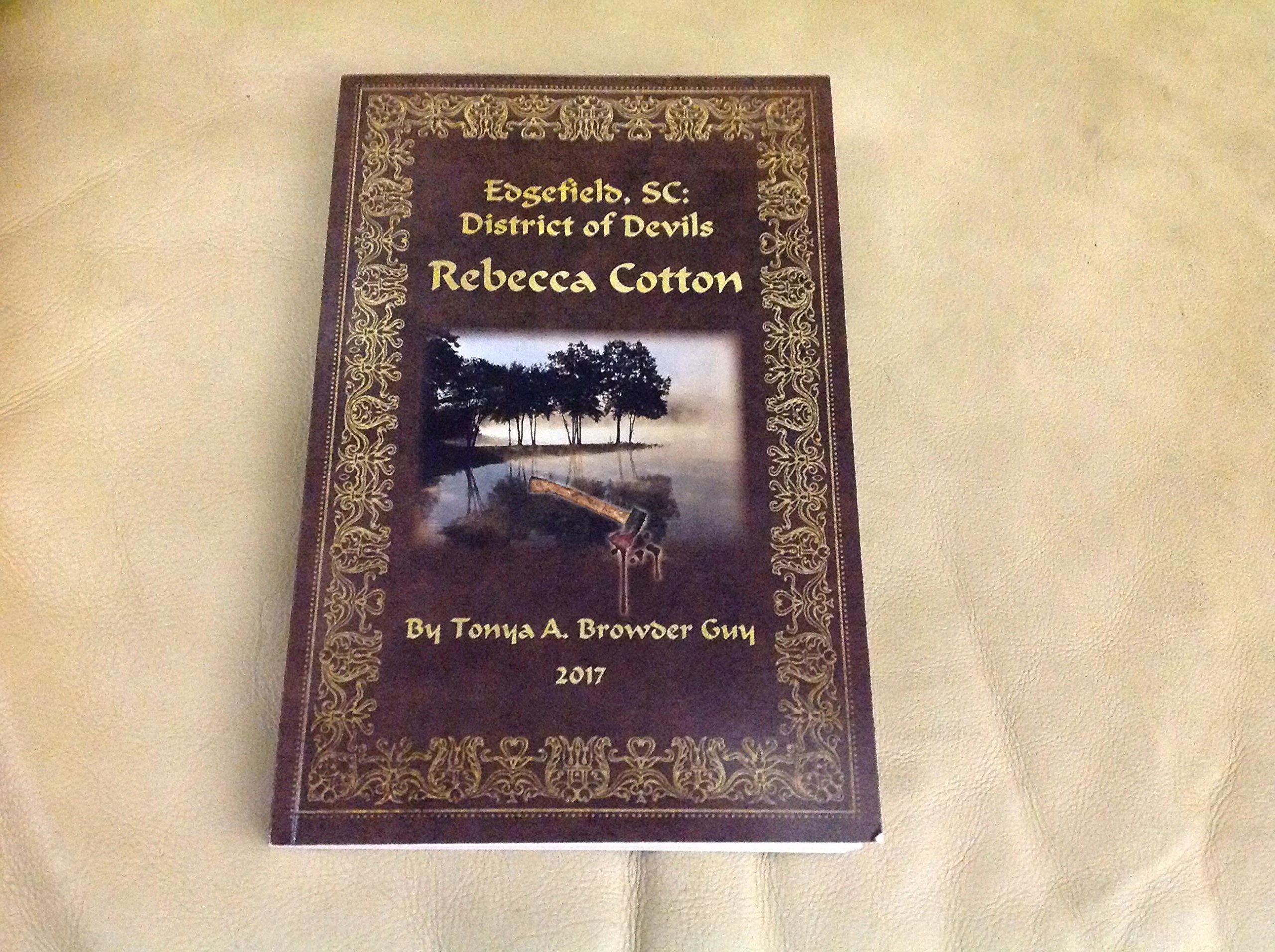 Edgefield, SC: District of Devils Rebecca Cotton by Tonya A. Browder ...
