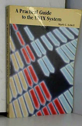 A Practical Guide to the UNIX System by Mark G. Sobell | Goodreads