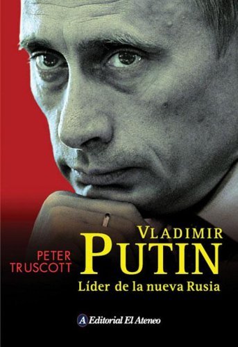 Vladimir Putin / Putin's Progress: Lider De La Nueva Rusia / Leader of ...