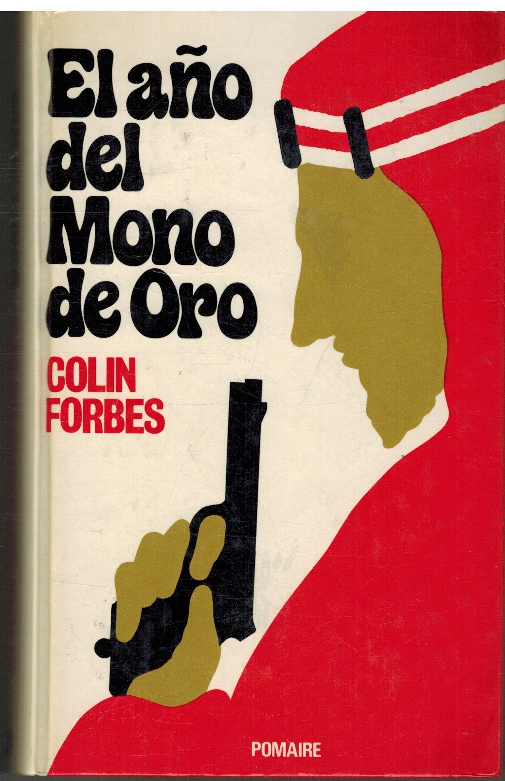 El Ano Del Mono De Oro by Colin Forbes | Goodreads