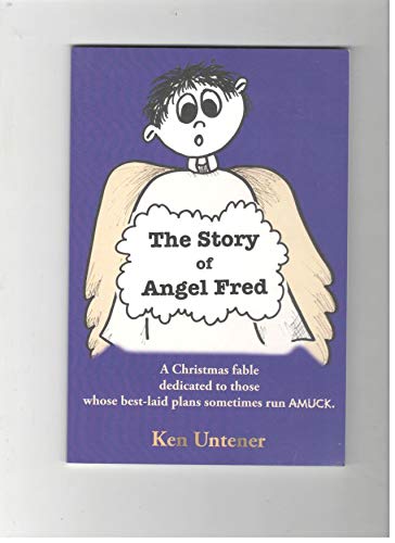 The Story of Angel Fred by Ken Untener | Goodreads
