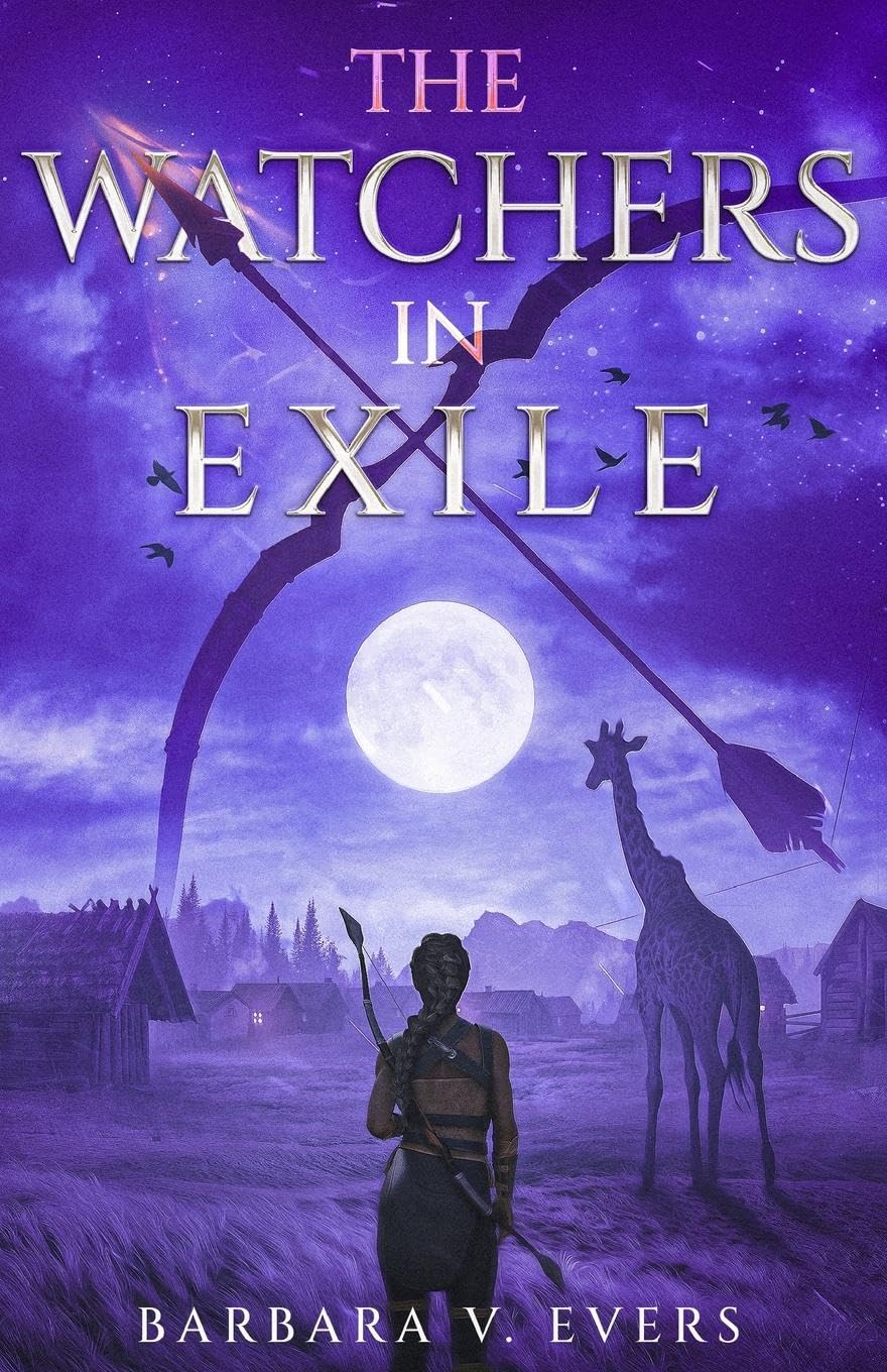 The Watchers in Exile: Book 2 by Barbara V. Evers | Goodreads
