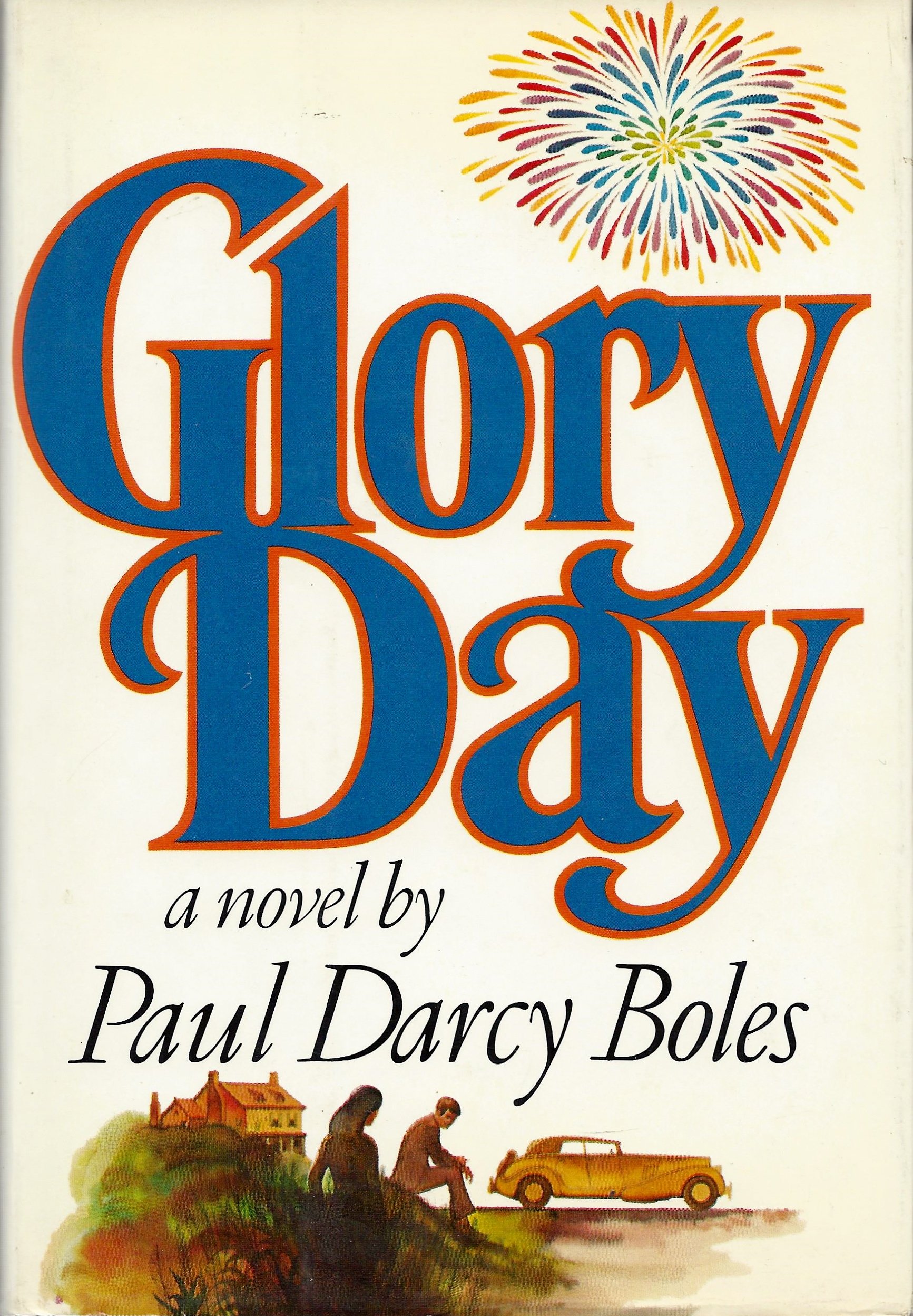 Glory Day by Paul Darcy Boles | Goodreads