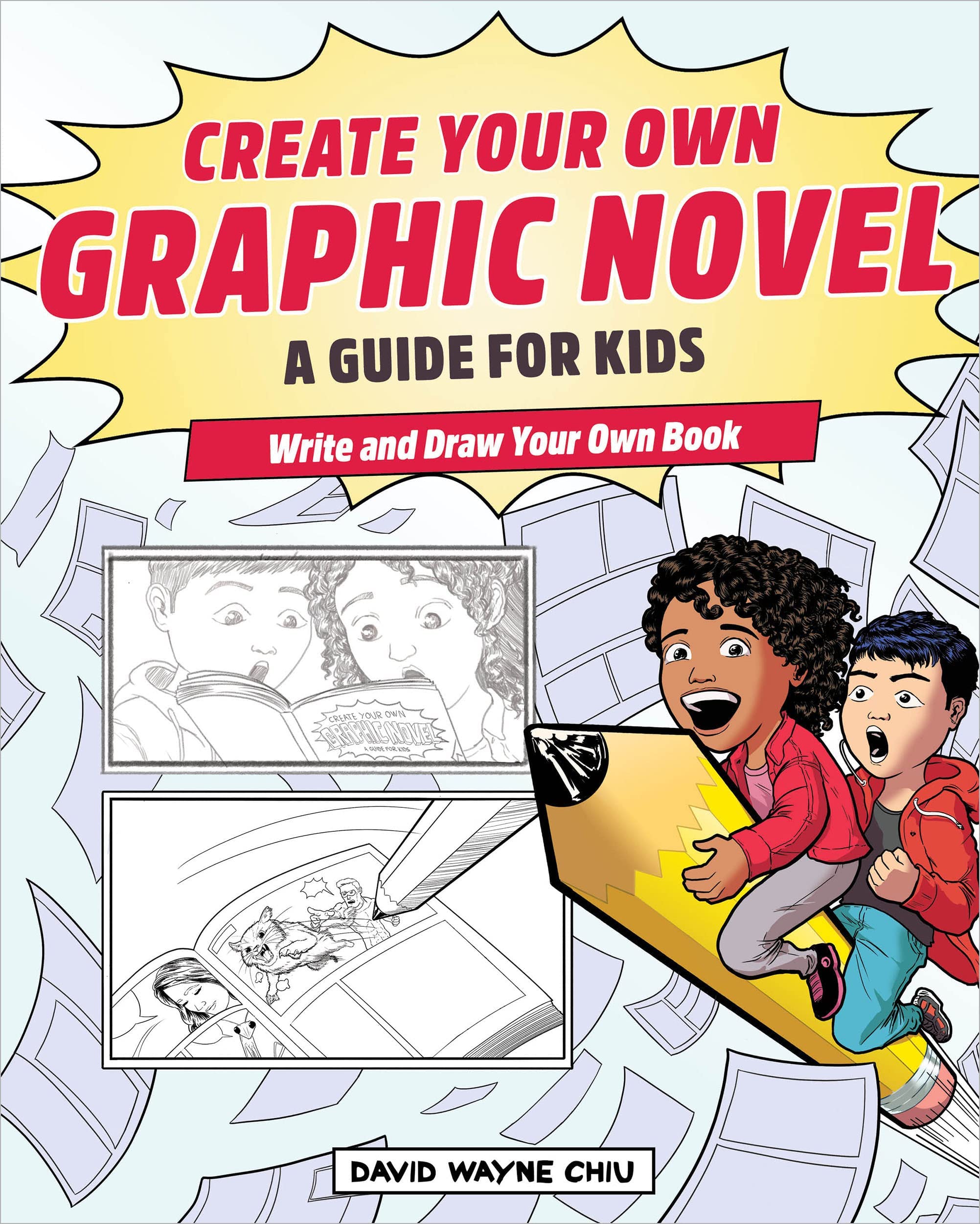 Create Your Own Graphic Novel: A Guide for Kids: Write and Draw Your ...