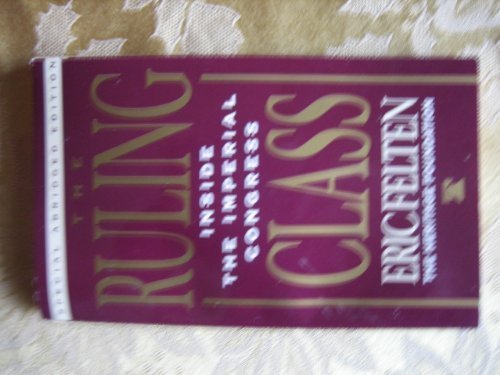 The Ruling Class: Inside the Imperial Congress by Eric Felten | Goodreads