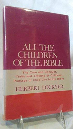 All the Children of the Bible by Herbert Lockyer | Goodreads