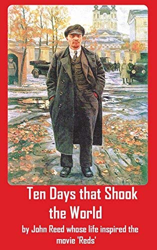 Ten Days That Shook The World by John Reed by unknown author | Goodreads