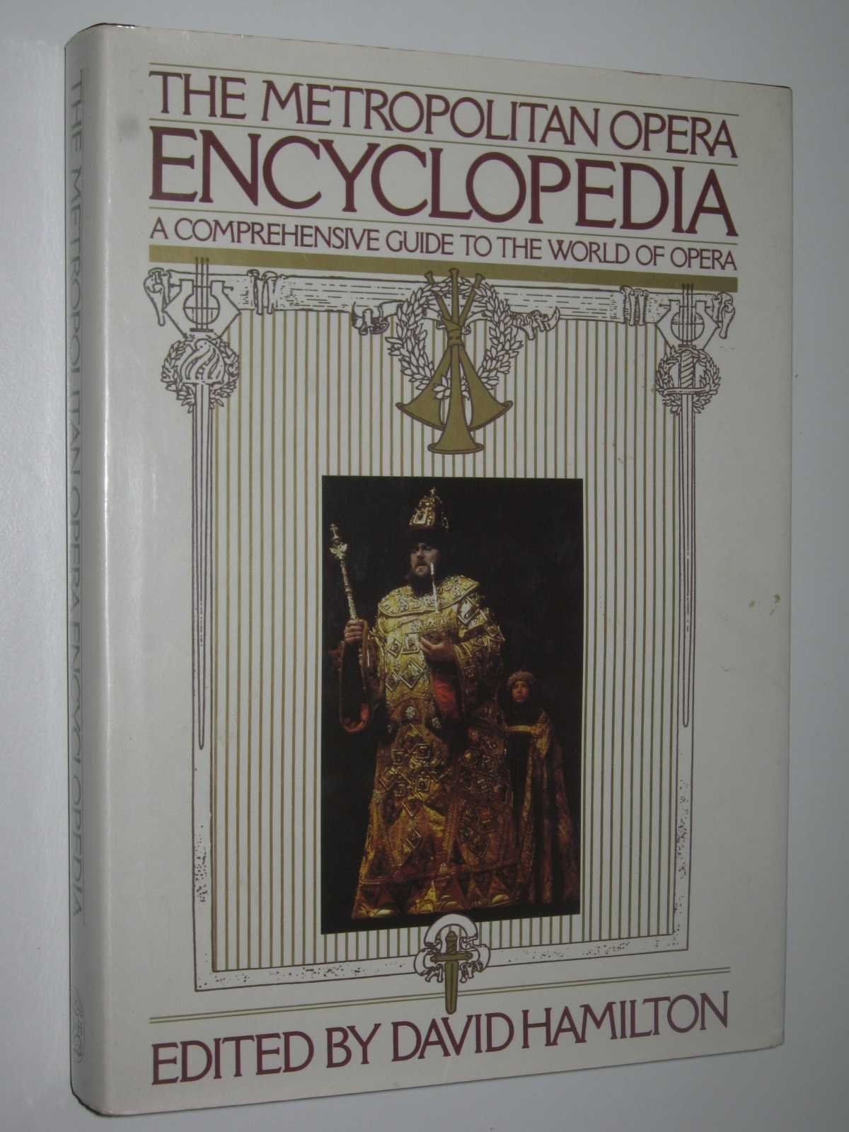 The Metropolitan Opera Encyclopaedia: A Comprehensive Guide to the ...
