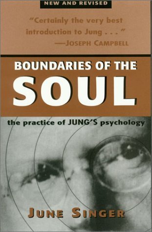 Boundaries of the Soul: The Practice of Jung's Psychology by Singer ...