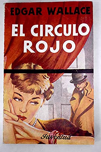 EL CIRCULO ROJO. by Edgar Wallace | Goodreads