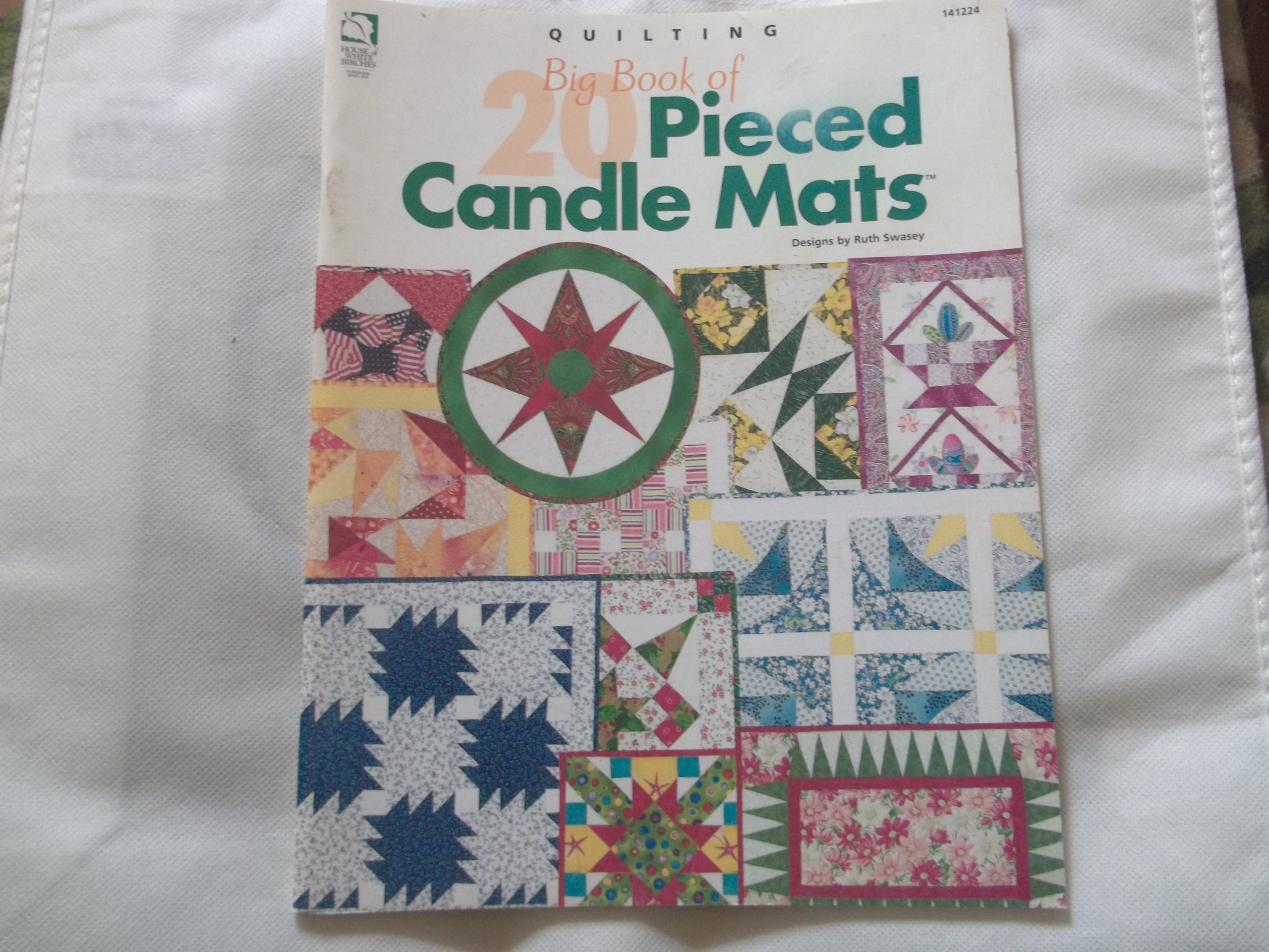 Big Book of Quilting 20 Pieced Candle Mats by Ruth Swasey | Goodreads