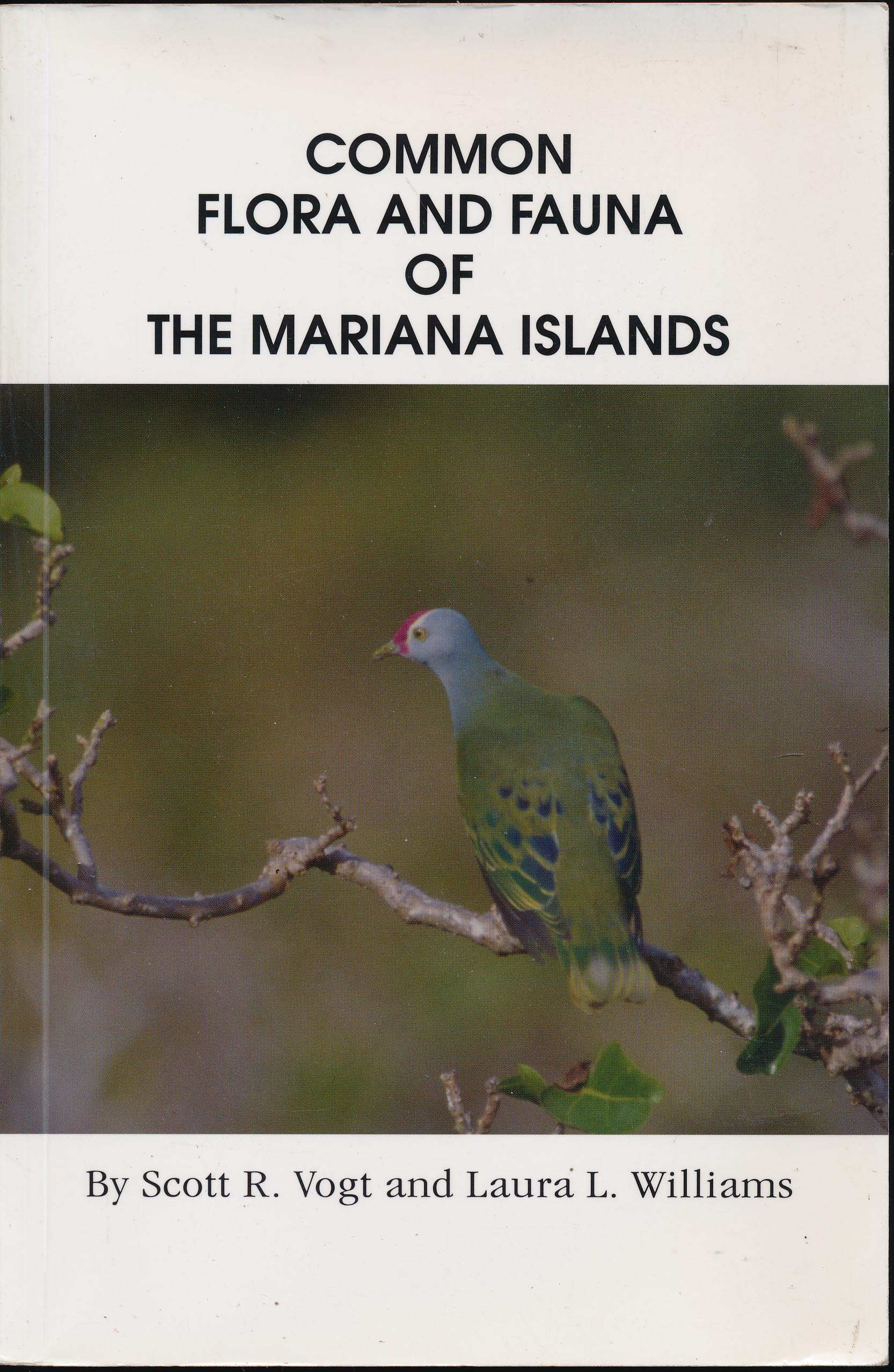 Common Flora and Fauna of the Mariana Islands by Scott R. Vogt | Goodreads