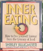 Inner Eating: How to Free Yourself Forever from the Tyranny of Food by ...