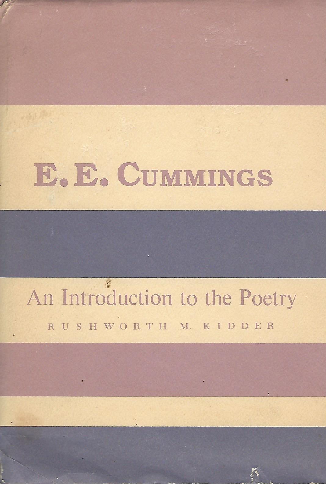 E.E. Cummings: An Introduction to the Poetry by Rushworth M. Kidder ...