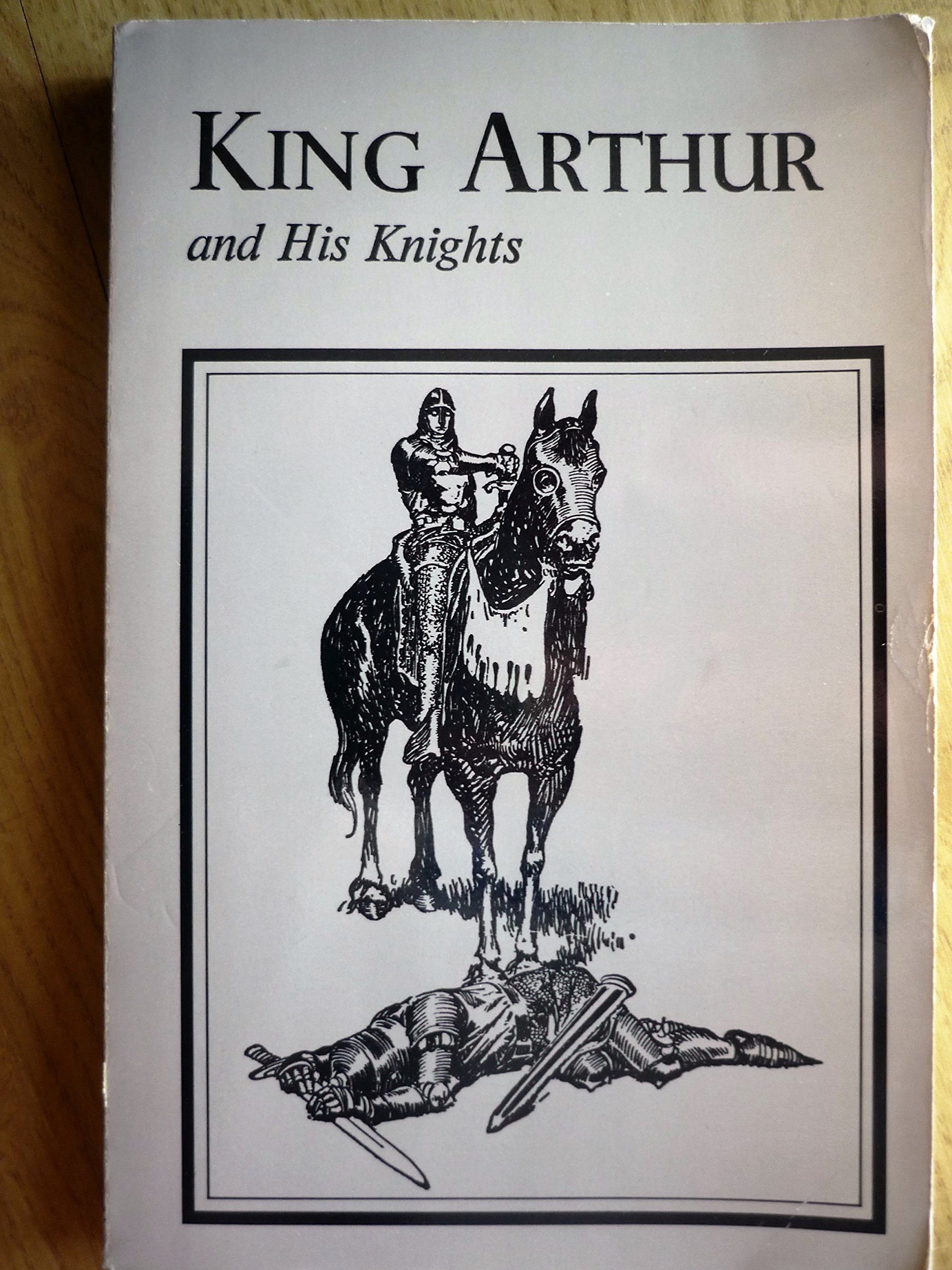 King Arthur and His Knights Based on Sir Thomas Malory's Morte D ...