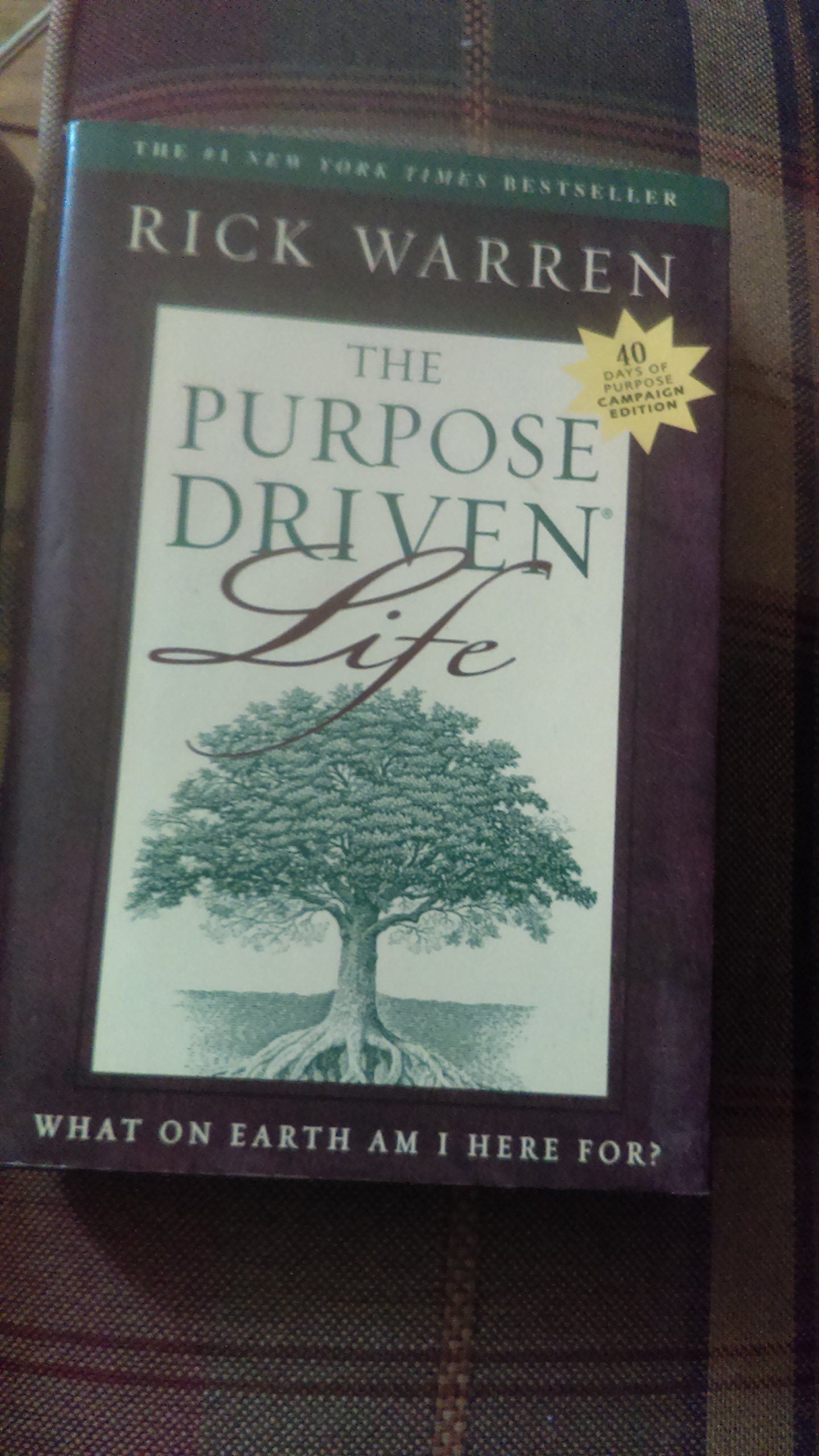 THE PURPOSE DRIVEN LIFE - 40 DAYS OF PURPOSE CAMPAIGN EDITION by Rick ...
