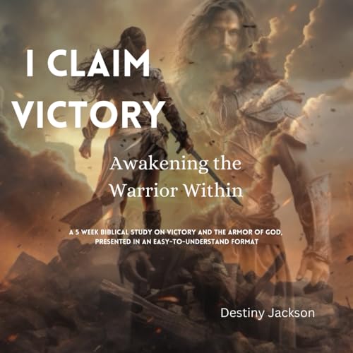 I Claim Victory: Awakening the Warrior Within by Destiny Jackson ...