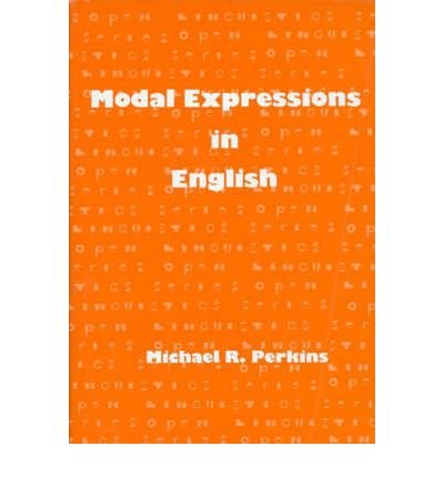 Modal expressions in English by Michael R. Perkins | Goodreads