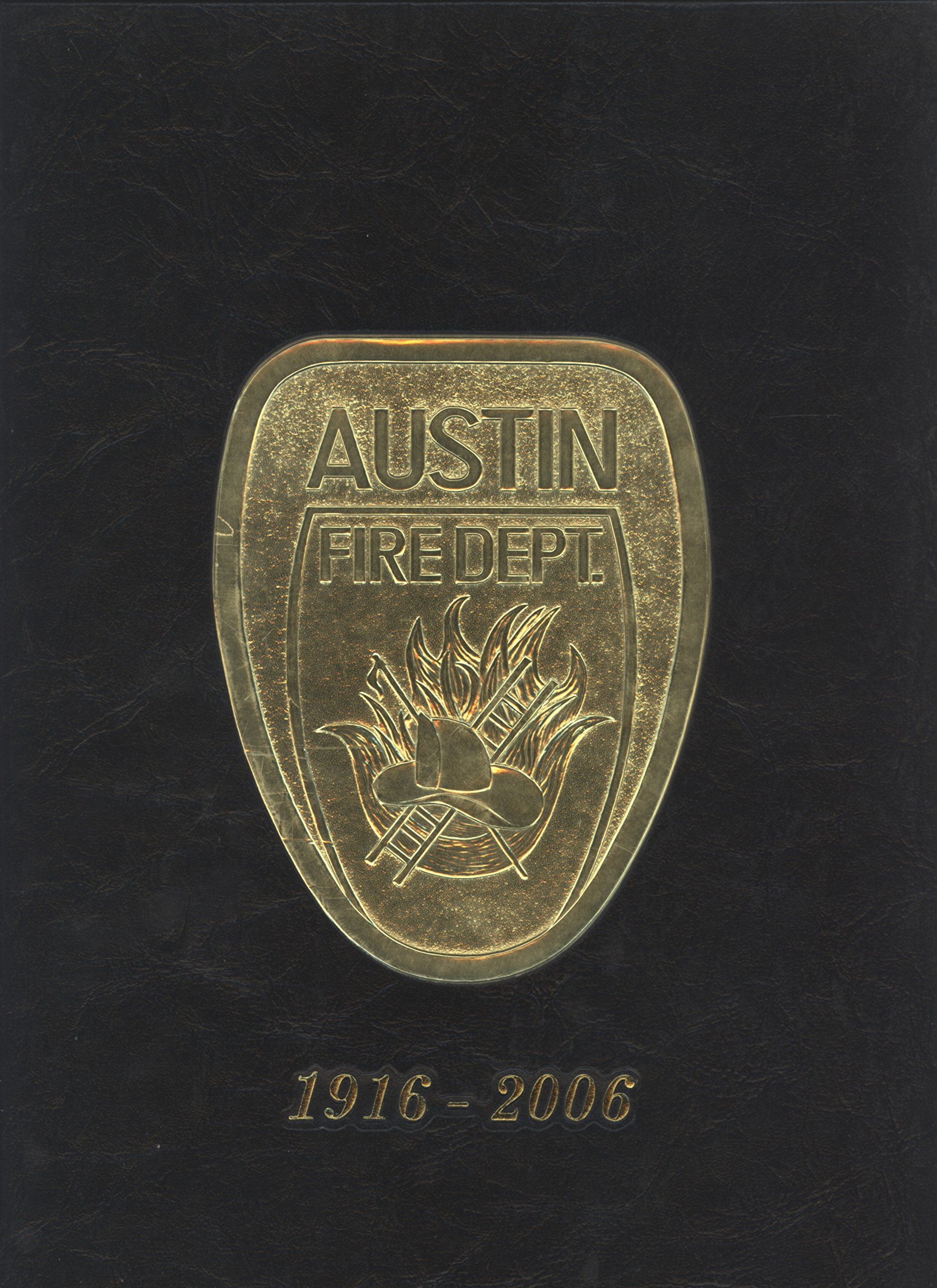 Austin Fire Department, 1916-2006 by Turner Publishing Company | Goodreads