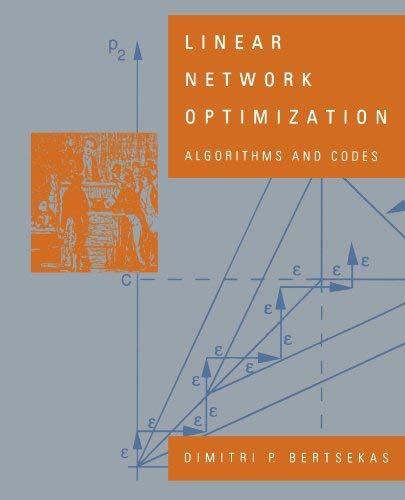 Linear Network Optimization: Algorithms and Codes by Bertsekas Dimitri ...