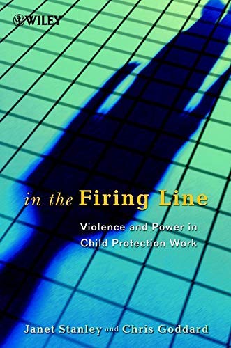 [(In the Firing Line: Violence and Power in Child Protection Work ...