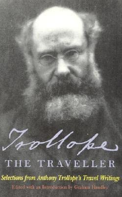 Trollope the Traveller: Selections from Anthony Trollope's Travel ...
