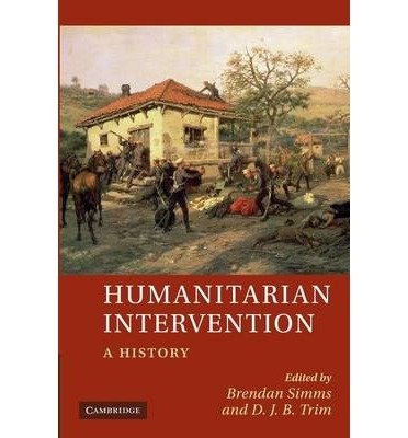 [Humanitarian Intervention: A History] [Author: Simms, Brendan] [August ...