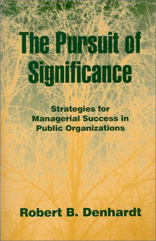The Pursuit of Significance : Strategies for Managerial Success in ...