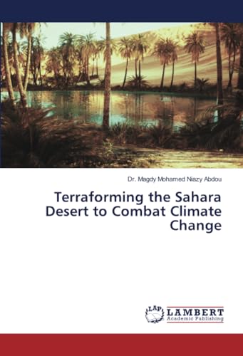 Terraforming the Sahara Desert to Combat Climate Change by Dr. Magdy ...