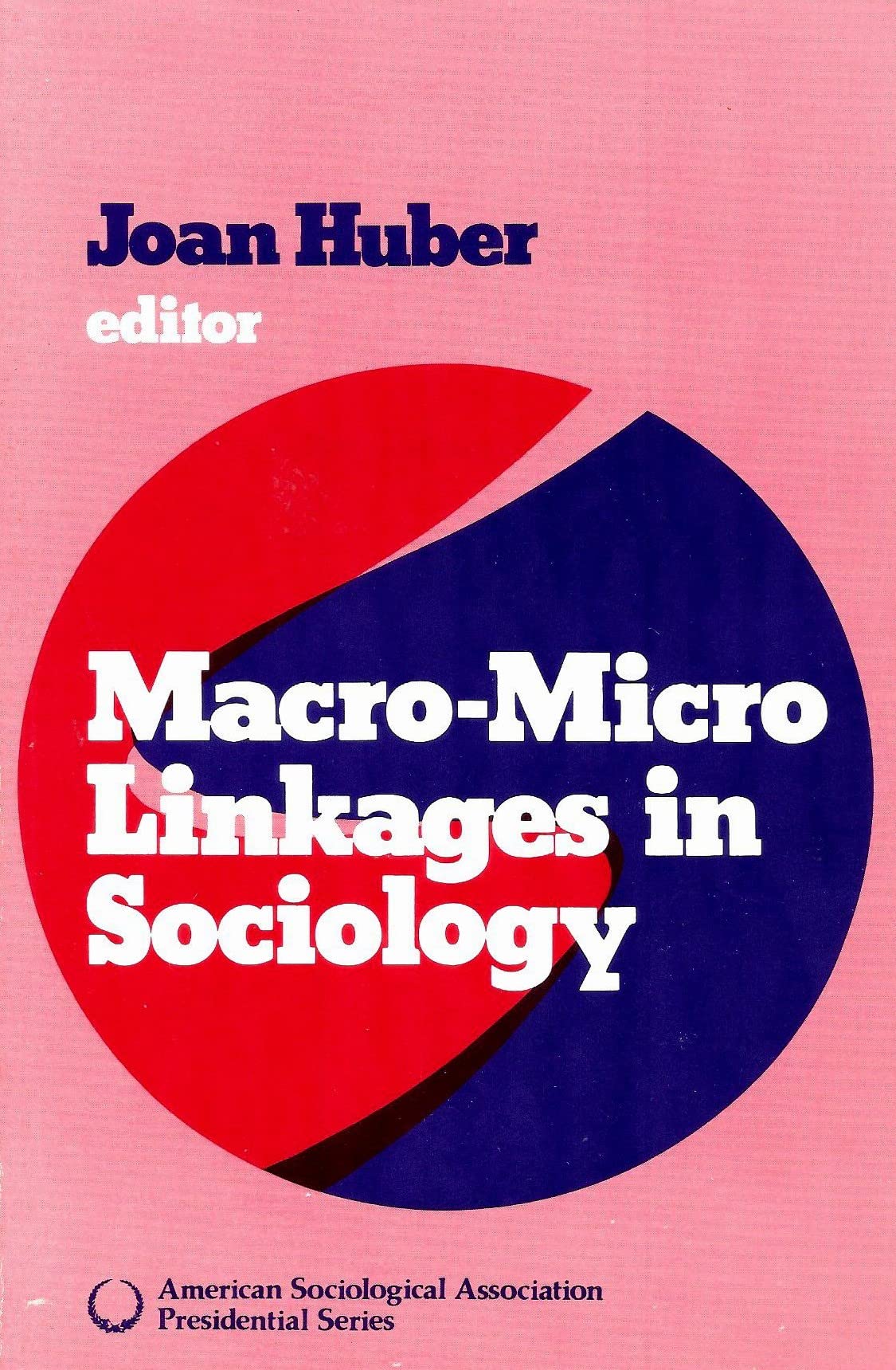 Macro-Micro Linkages in Sociology by Joan Huber | Goodreads