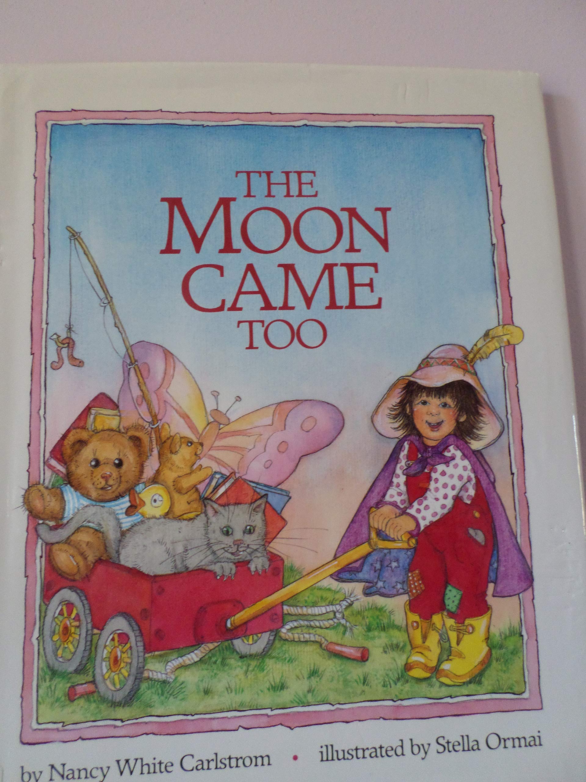 The MOON CAME TOO by Nancy White Carlstrom | Goodreads