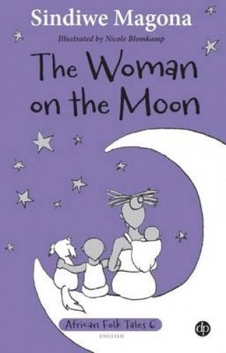 The woman on the moon (African folk tales) by Sindiwe Magona | Goodreads