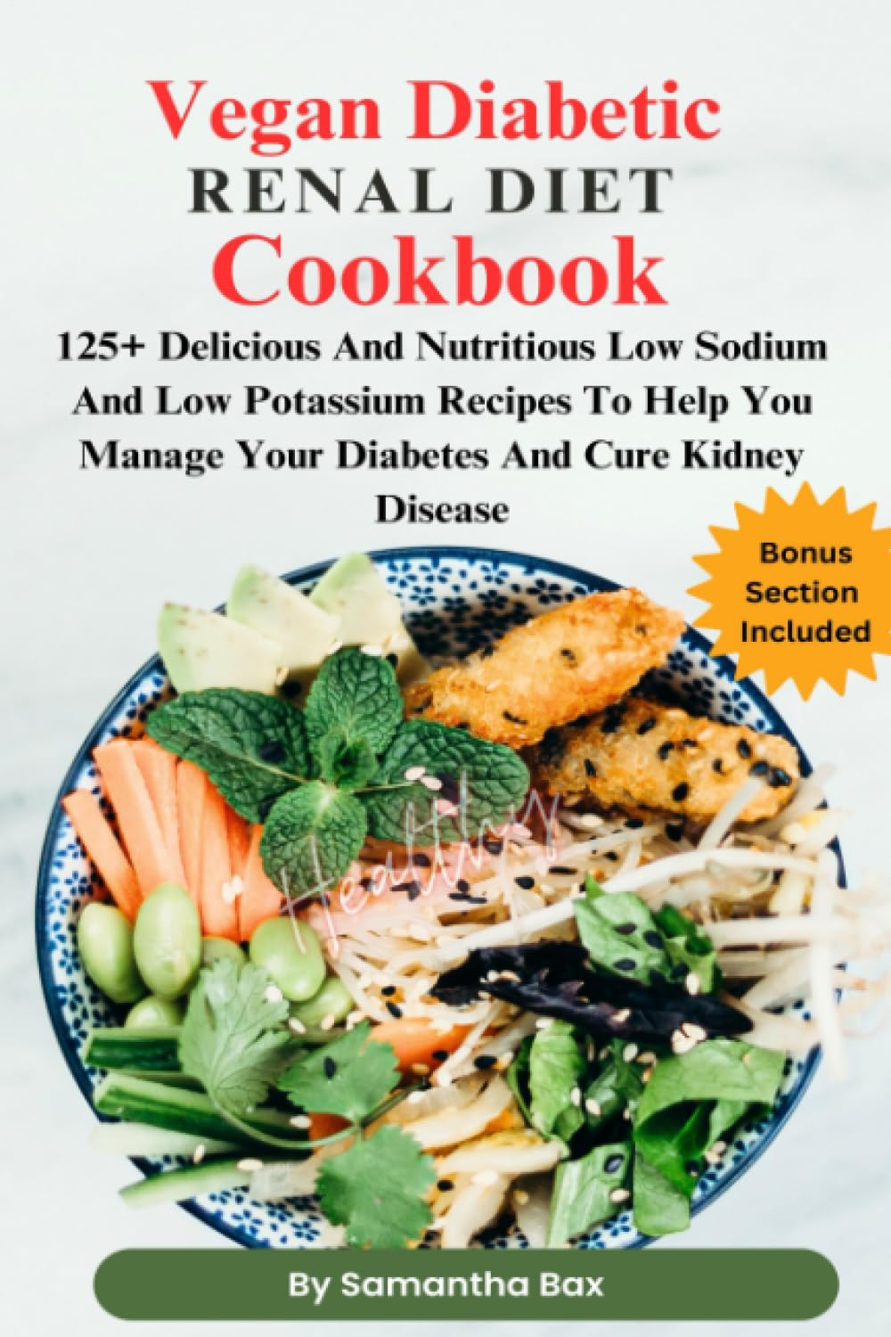 Vegan Diabetic Renal Diet Cookbook: 125+ Delicious And Nutritious Low ...