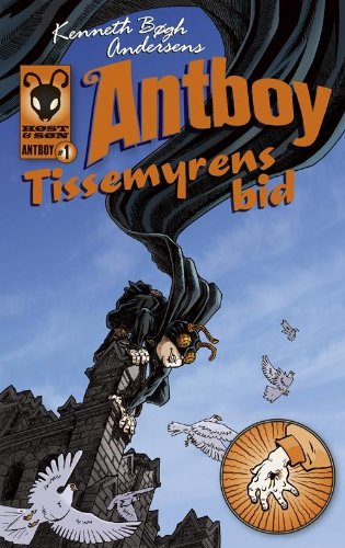 Antboy - Tissemyrens bid (Antboy, #1) by Kenneth Bøgh Andersen | Goodreads