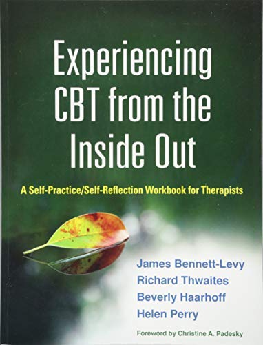 Experiencing CBT from the Inside Out: A Self-Practice/Self-Reflection ...