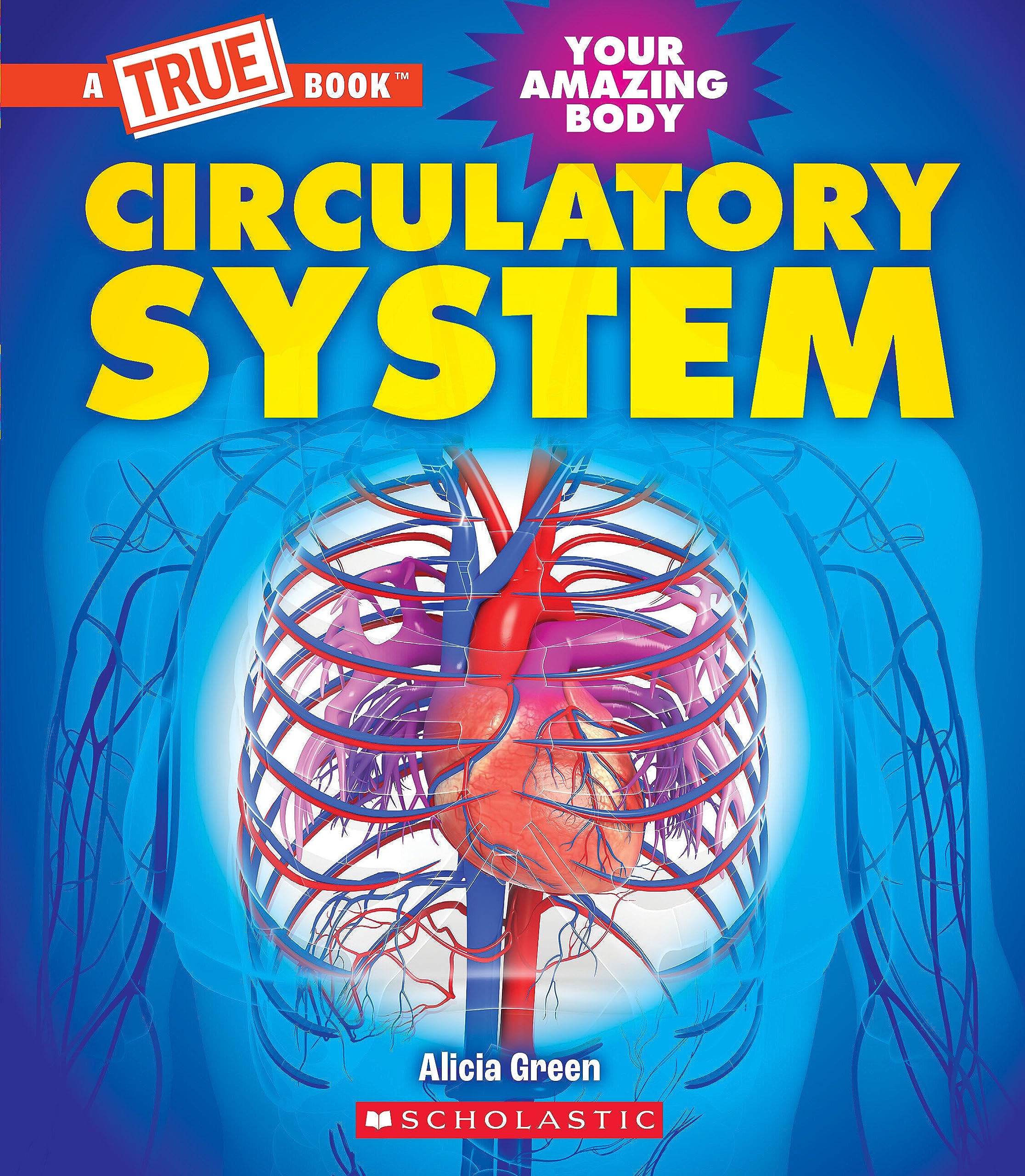 Circulatory System (A True Book: Your Amazing Body) (A True Book by ...
