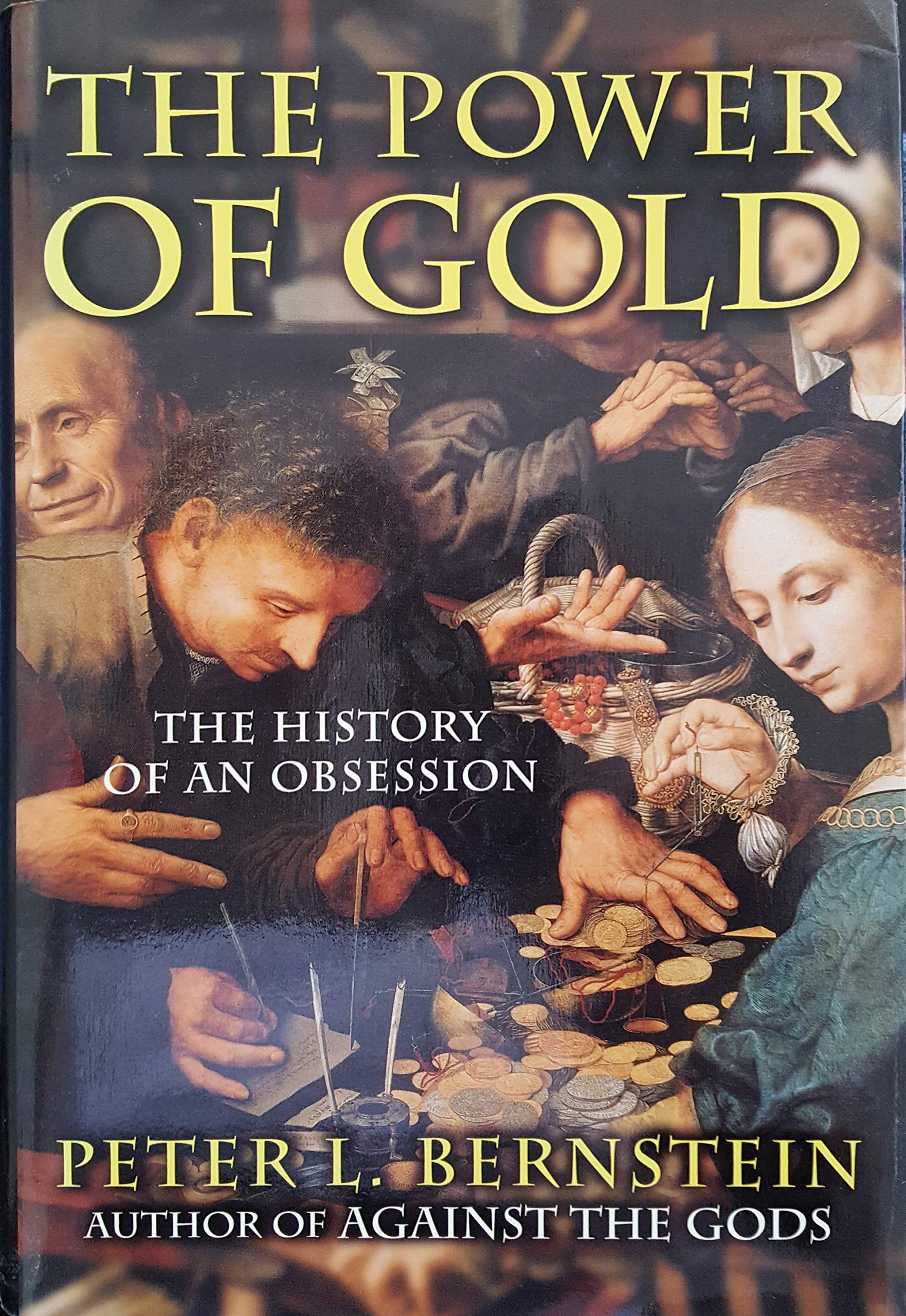 The Power of Gold: The History of an Obsession by Peter L. Bernstein by Peter L. Bernstein ...