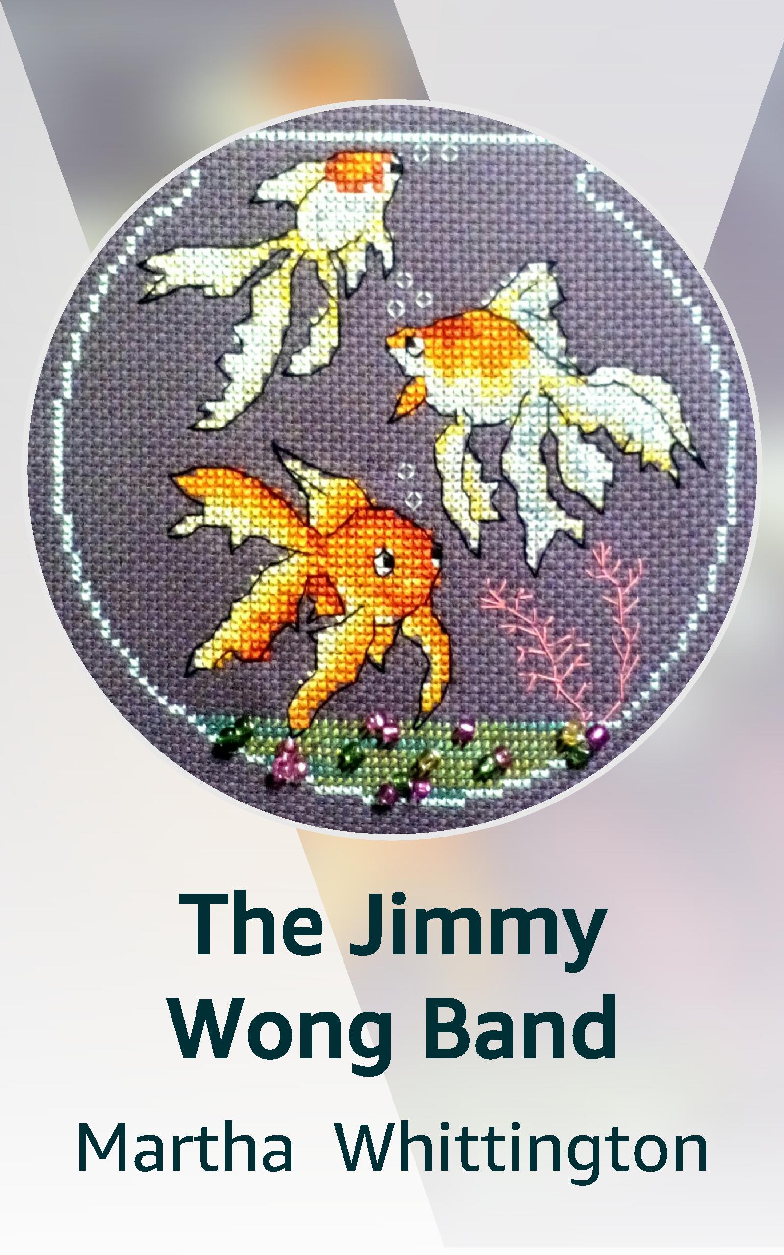 The Jimmy Wong Band by Martha Whittington | Goodreads