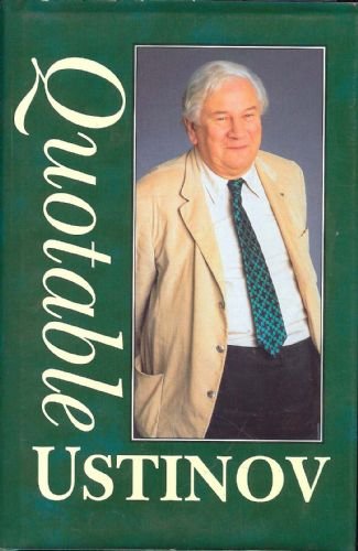 Quotable Ustinov by Peter Ustinov | Goodreads