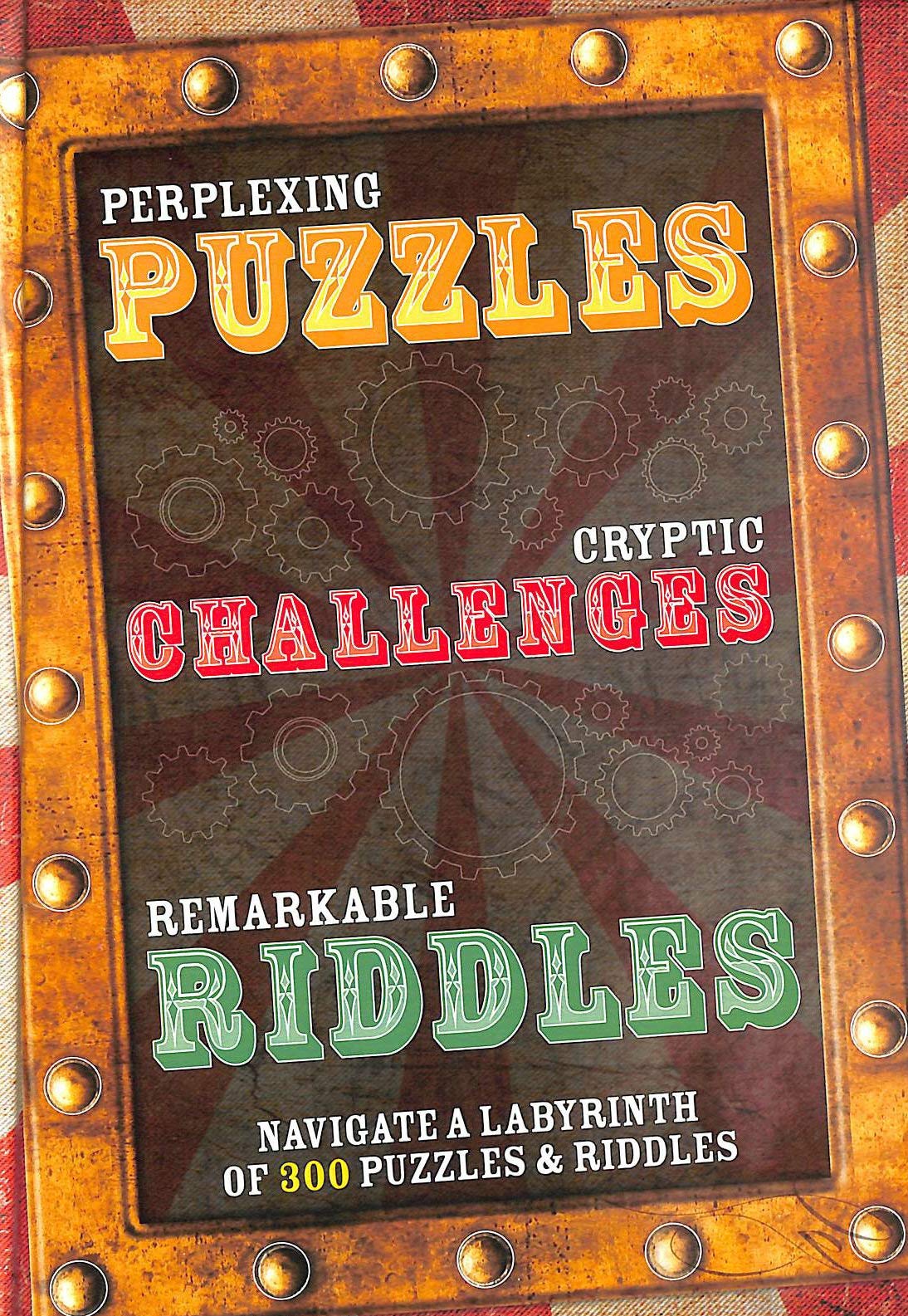Perplexing Puzzles, Cryptic Challenges, Remarkable Riddles by Rob ...