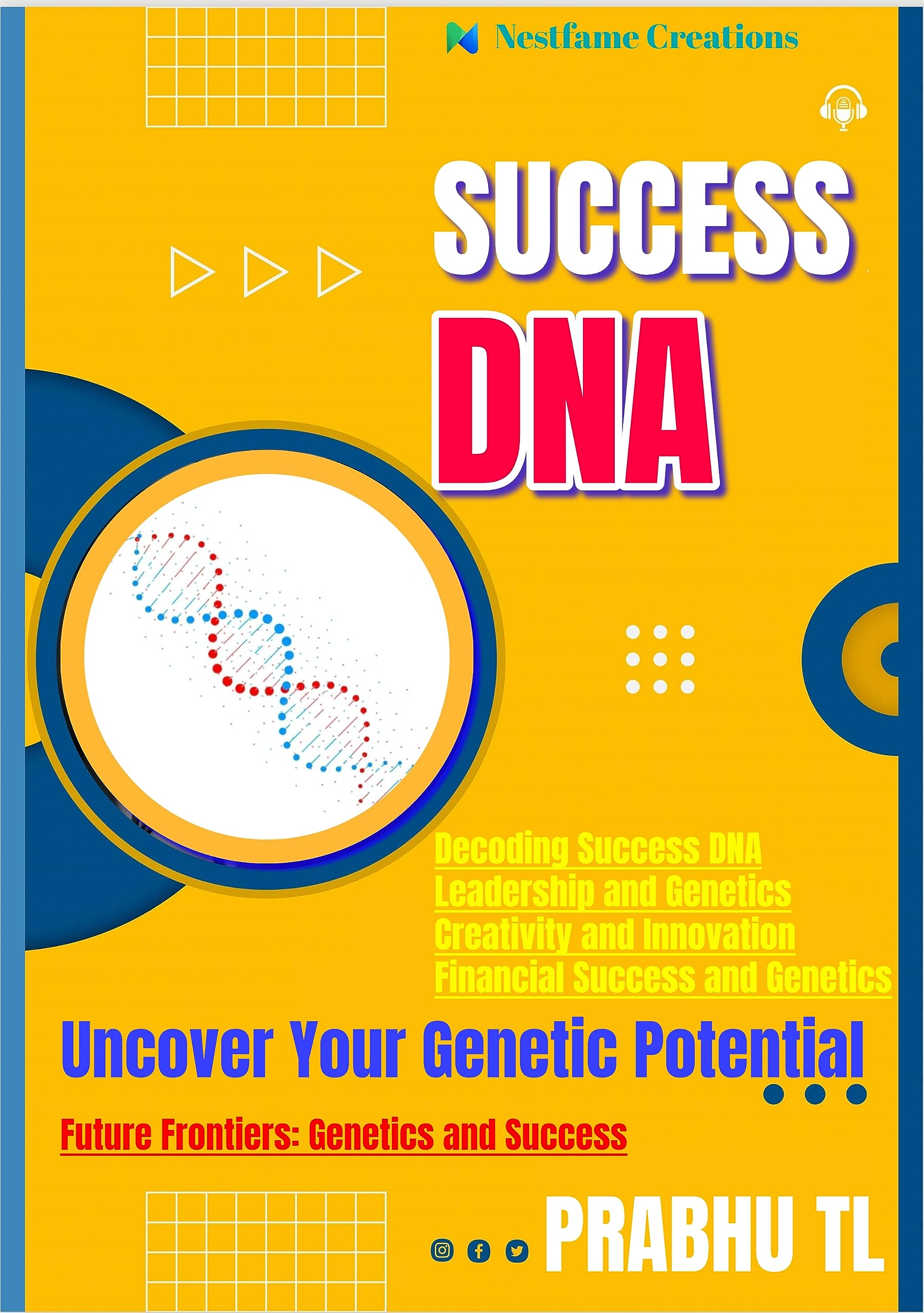 SUCCESS DNA: Uncover Your Genetic Potential by Prabhu TL | Goodreads
