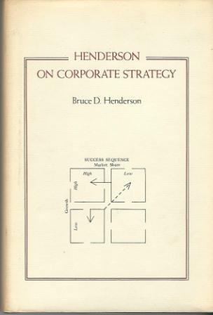 Henderson on Corporate Strategy by Bruce D. Henderson | Goodreads