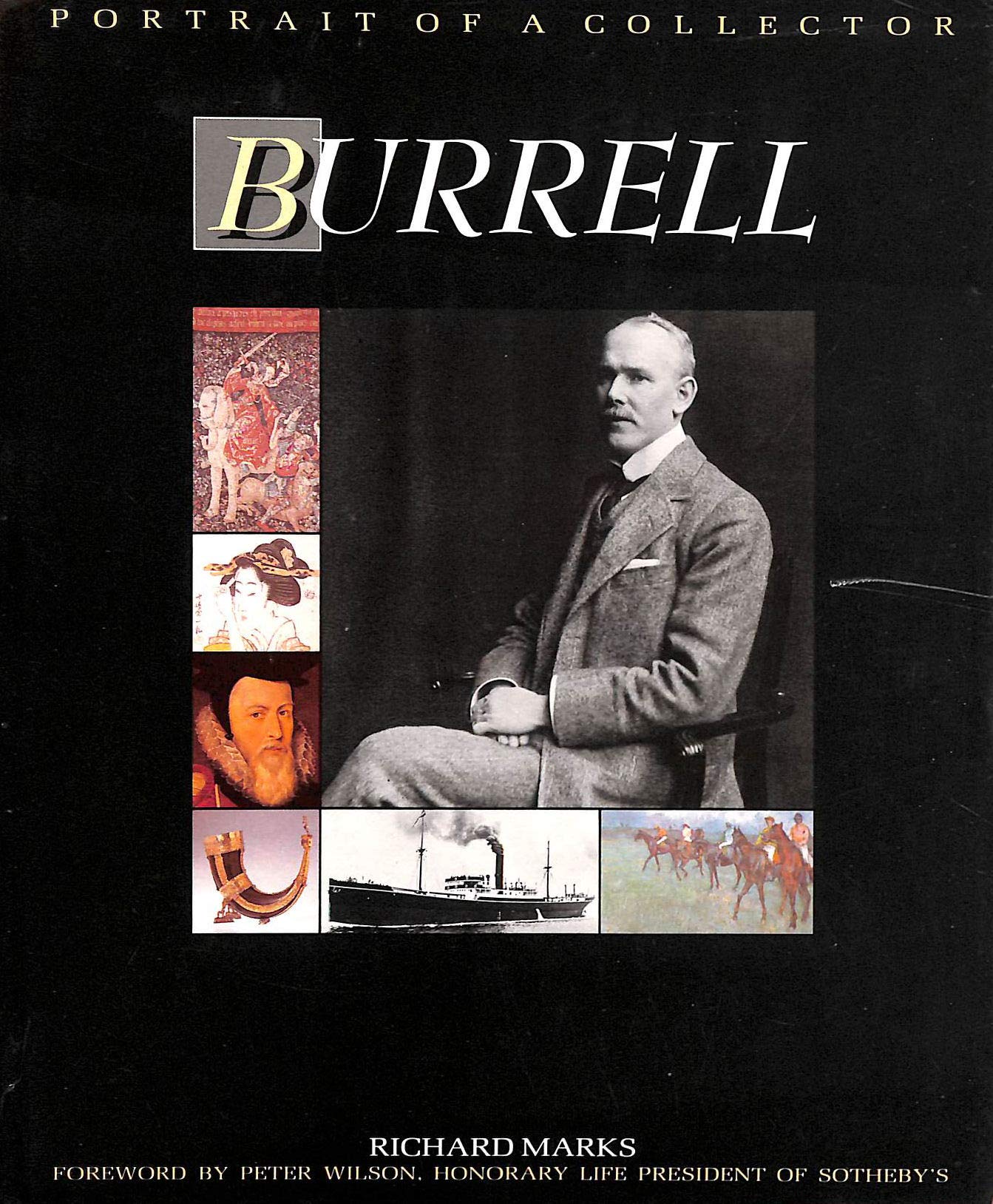 Burrell: Portrait of a Collector by Richard Marks | Goodreads