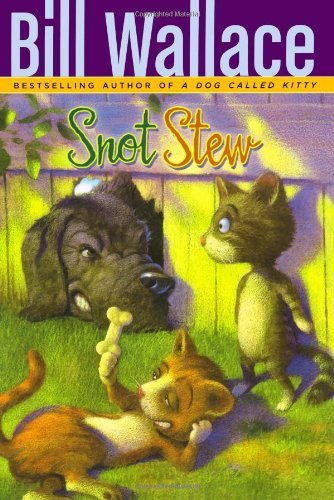 Snot Stew by Bill Wallace (2008-01-08) by Bill Wallace | Goodreads
