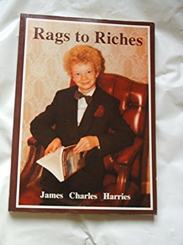 Rags to Riches by James Charles Harries | Goodreads