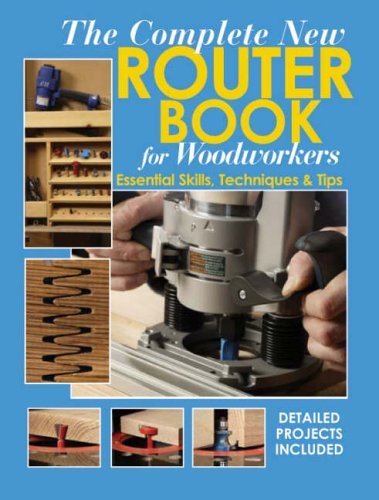 The Complete New Router Book: Essential Skills, Techniques and Tips by ...
