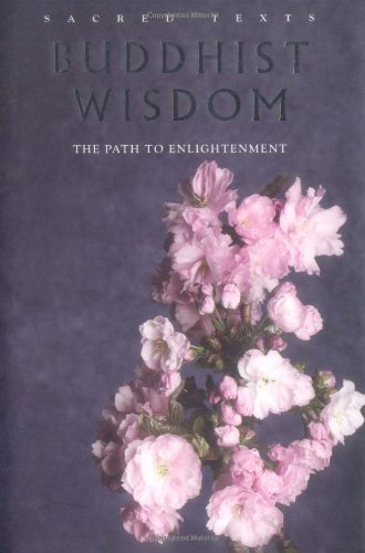 Buddhist Wisdom (Sacred Texts Series): The Path from Suffering to ...