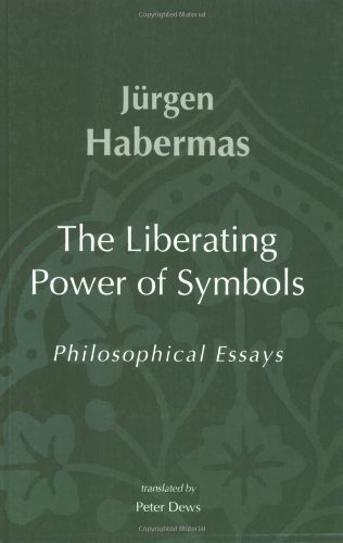 The Liberating Power of Symbols: Philosophical Essays (Studies in Contemporary German Social ...