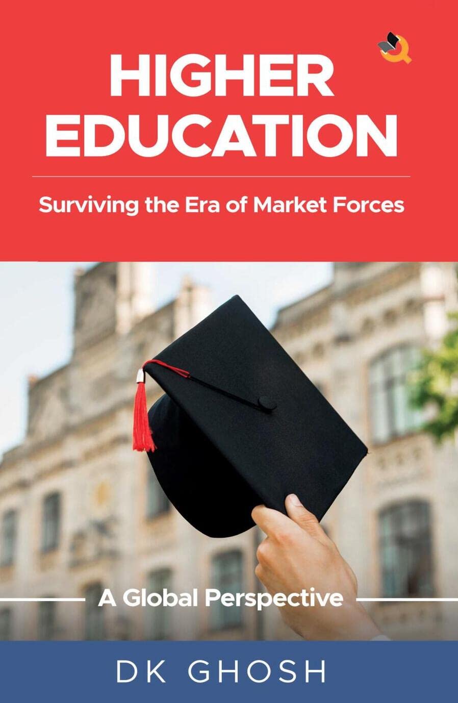 Higher Education: Surviving the Era of Market Forces - A Global ...